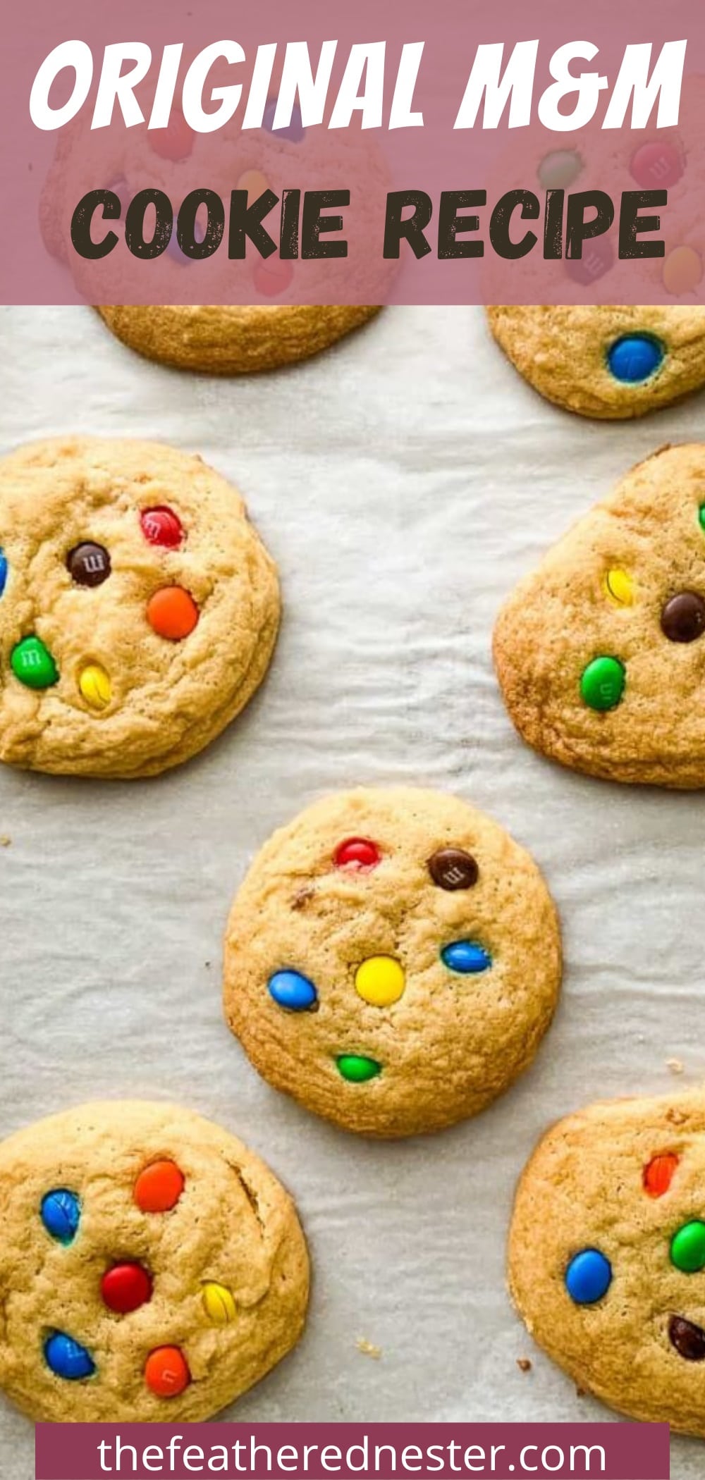 Original Recipe for M&M Cookies - The Feathered Nester