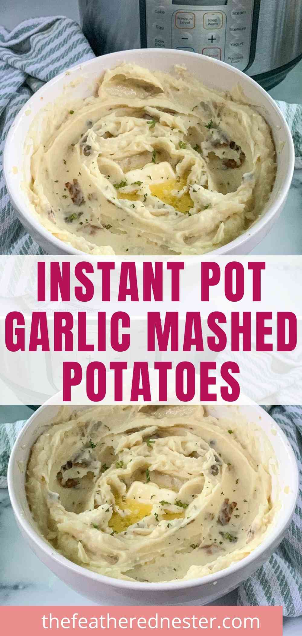 Instant Pot Garlic Mashed Potatoes - The Feathered Nester