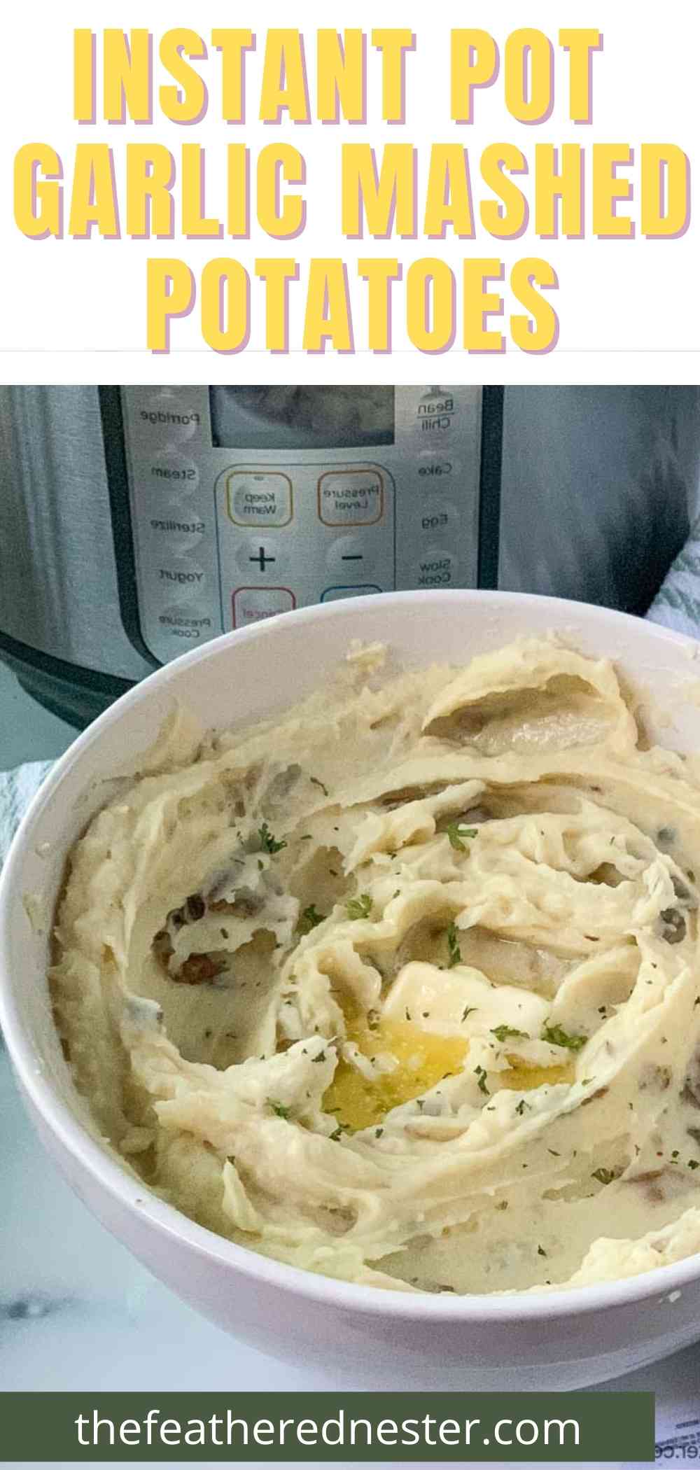 Instant Pot Garlic Mashed Potatoes - The Feathered Nester